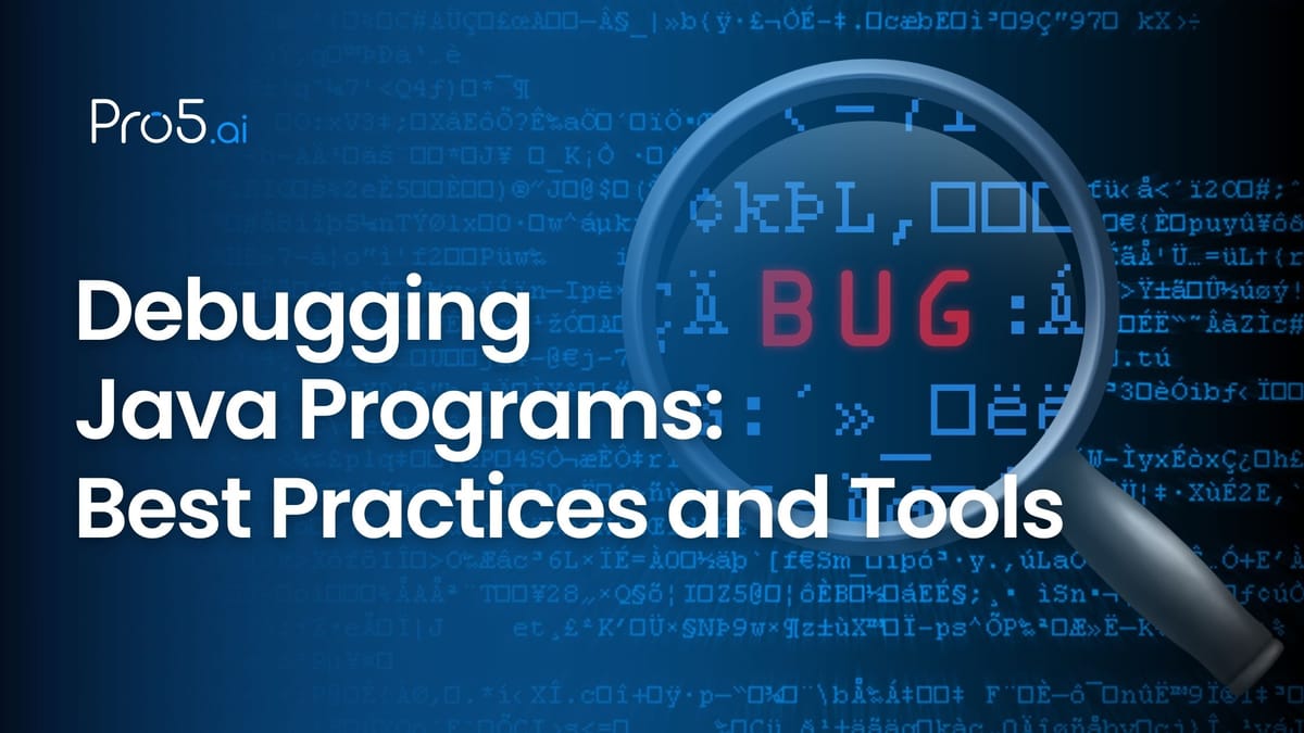 Debugging Java Programs: Best Practices and Tools Debugging Java Programs: Best Practices and Tools