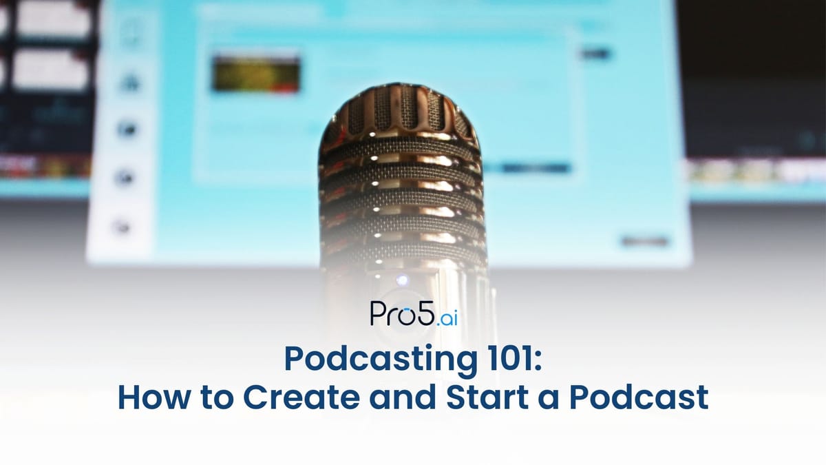 Podcasting 101: How to Create and Start a Podcast