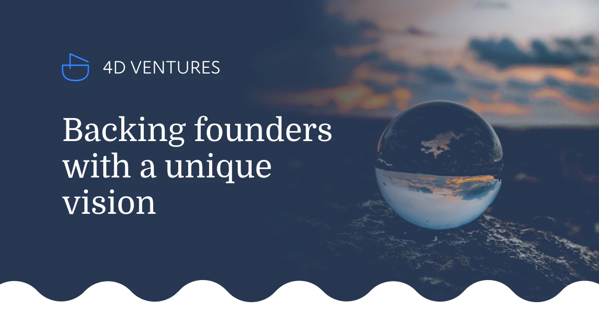 4D Ventures - Backing founders with a unique vision
