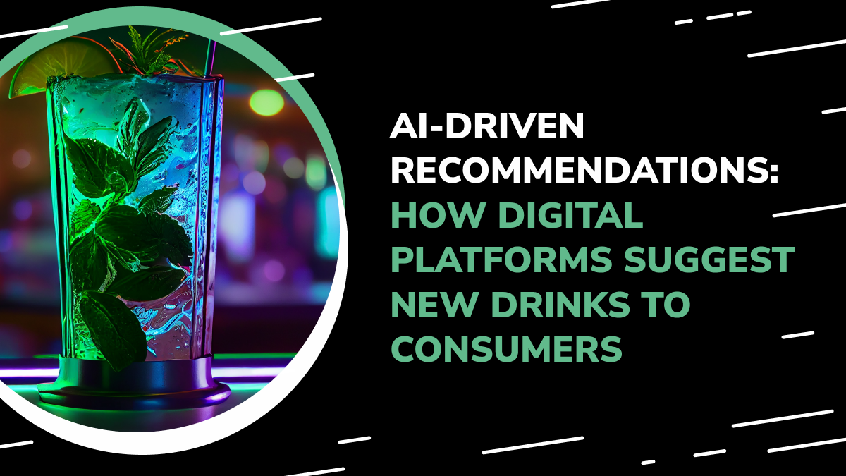 AI-Driven Recommendations: How Digital Platforms Suggest New Drinks to ...