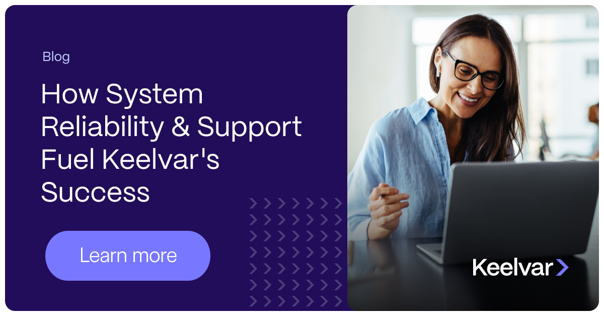 How System Reliability & Support Fuel Keelvar's Success - Keelvar - Keelvar