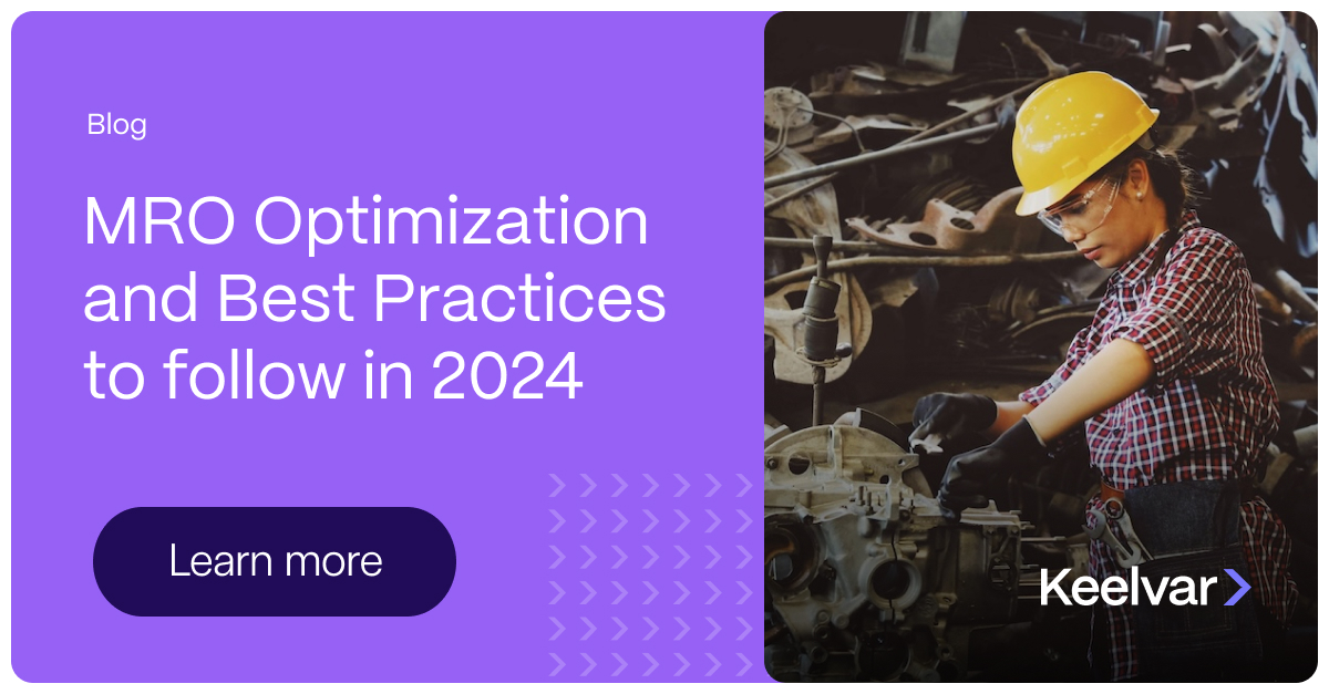 7 MRO Optimization Best Practices to follow in 2024 | Keelvar - Keelvar