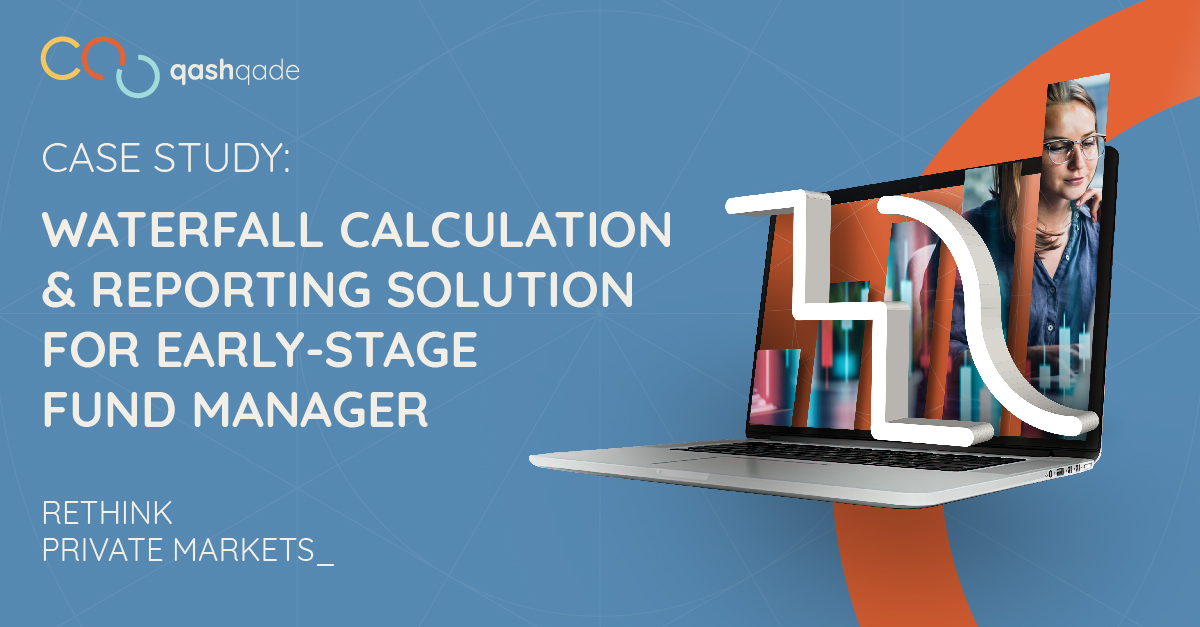 Waterfall Calculation & Reporting for Early-Stage Fund Manager