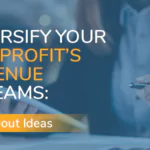 Diversify Your Nonprofit's Revenue Streams: 6 Standout Ideas | DipJar