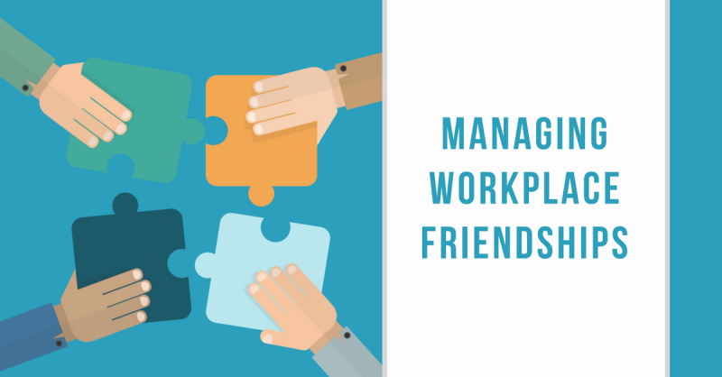 Managing workplace friendships