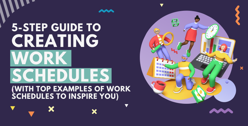 5-Step Guide to Creating Work Schedules (With Top Examples of Work ...