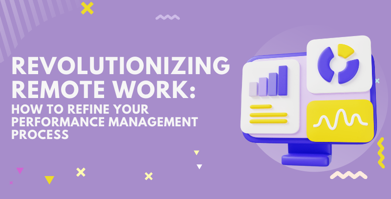 Revolutionizing Remote Work: How To Refine Your Performance Management ...