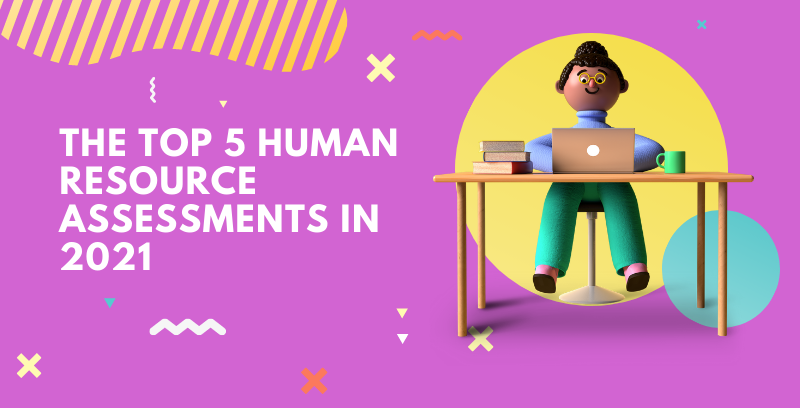 The Top 5 Human Resource Assessments