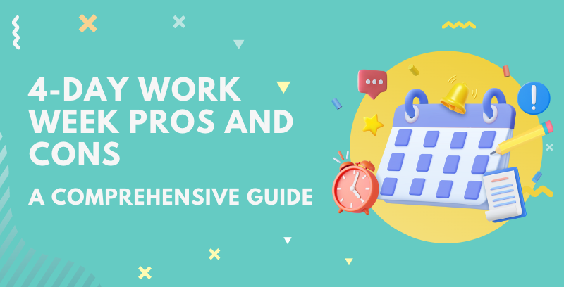 4-Day Work Week Pros and Cons: A Comprehensive Guide