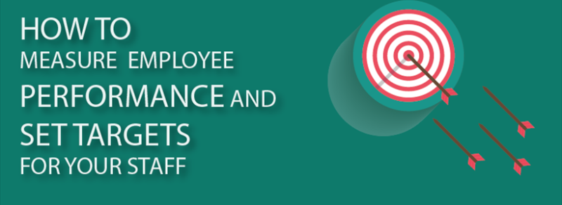 How to measure employee performance and set targets for your staff