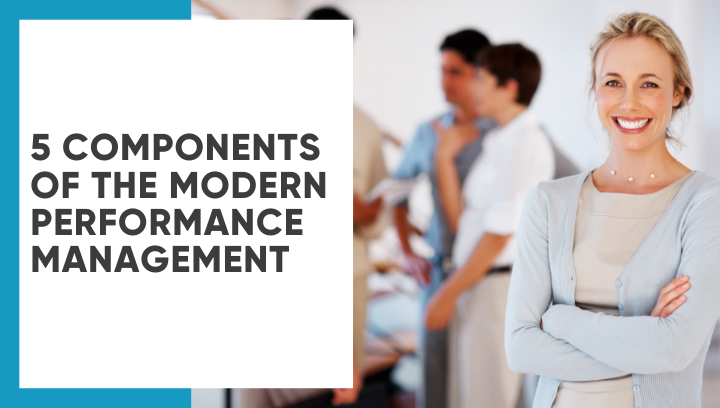 5 components of the modern performance management (forget paper forms!)