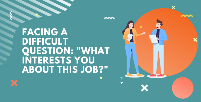 How to Answer "What Interests You About This Job?"