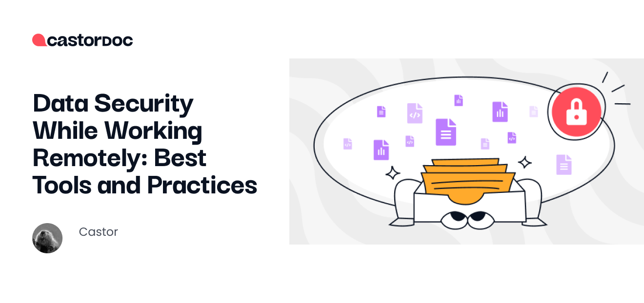 Data Security While Working Remotely: Best Tools and Practices - CastorDoc Blog