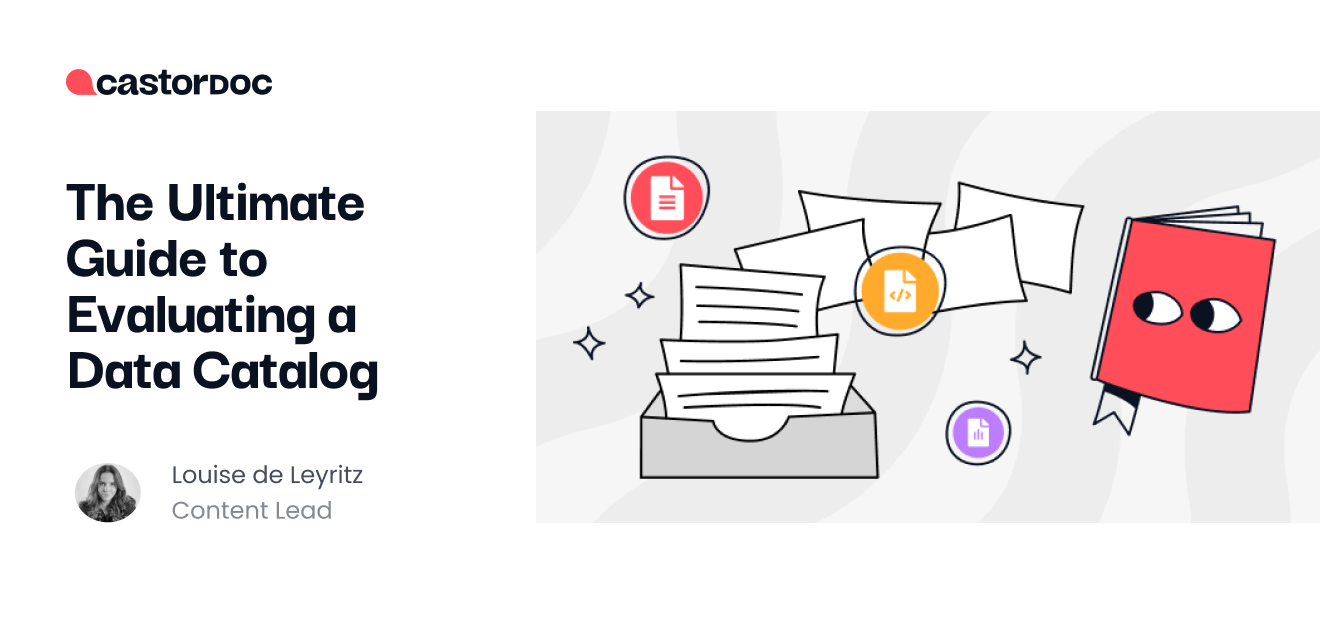 The Ultimate Guide to Evaluating a Data Catalog - CastorDoc Blog