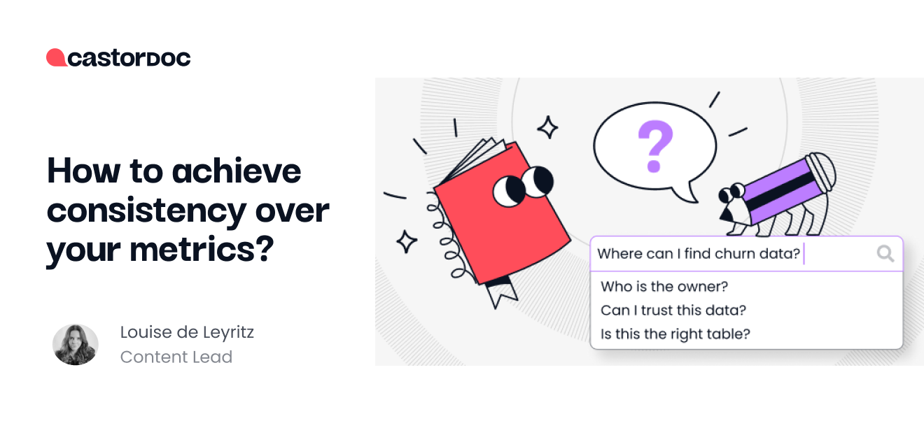 How to achieve consistency over your metrics? - CastorDoc Blog