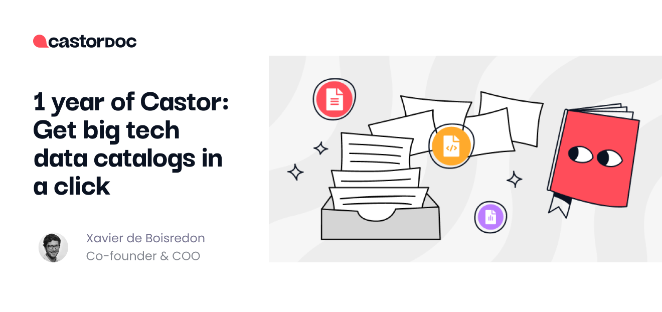 1 year of Castor: Get big tech data catalogs in a click - CastorDoc Blog