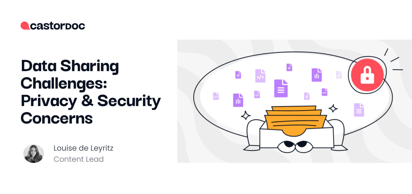 Data Sharing Challenges: Privacy & Security Concerns - CastorDoc Blog