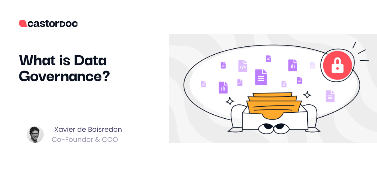 What is Data Governance? Everything you need to know! - CastorDoc Blog