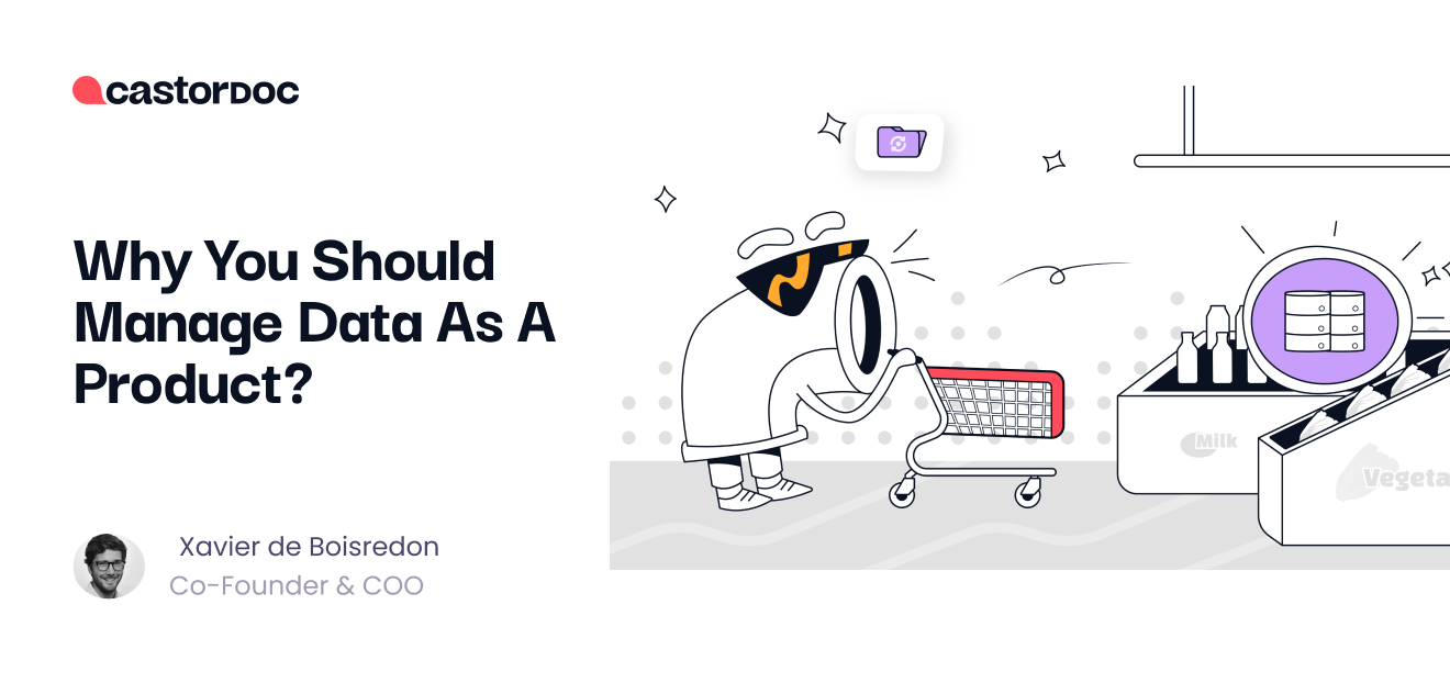 Why You Should Manage Data As A Product? - CastorDoc Blog