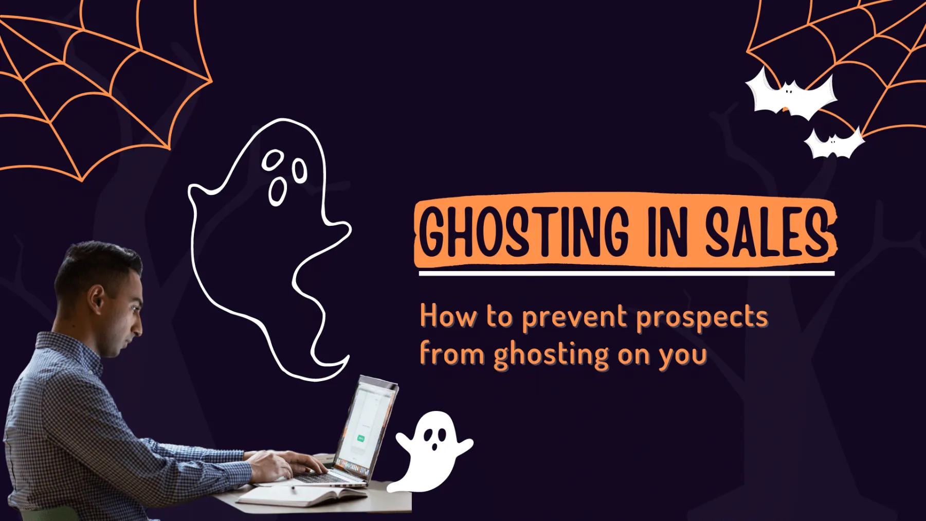 Ghosting in sales: 10 tips to eliminate the radio silence