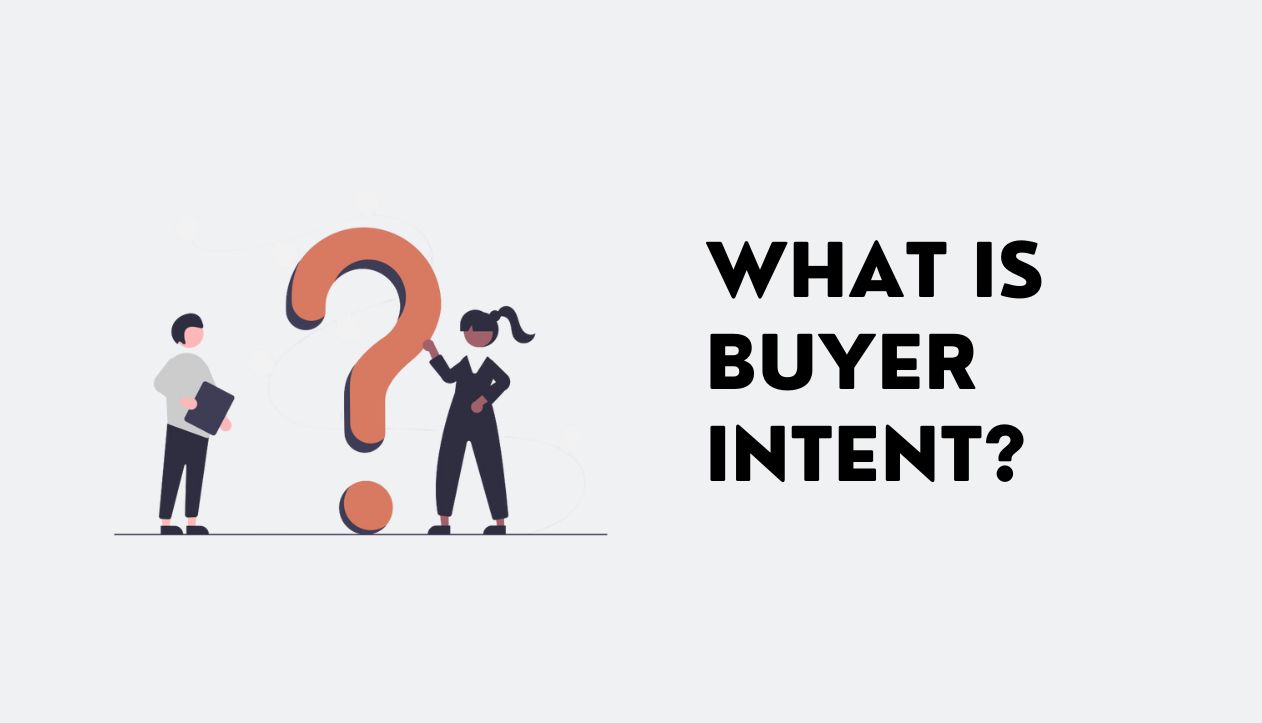 What is buyer intent?