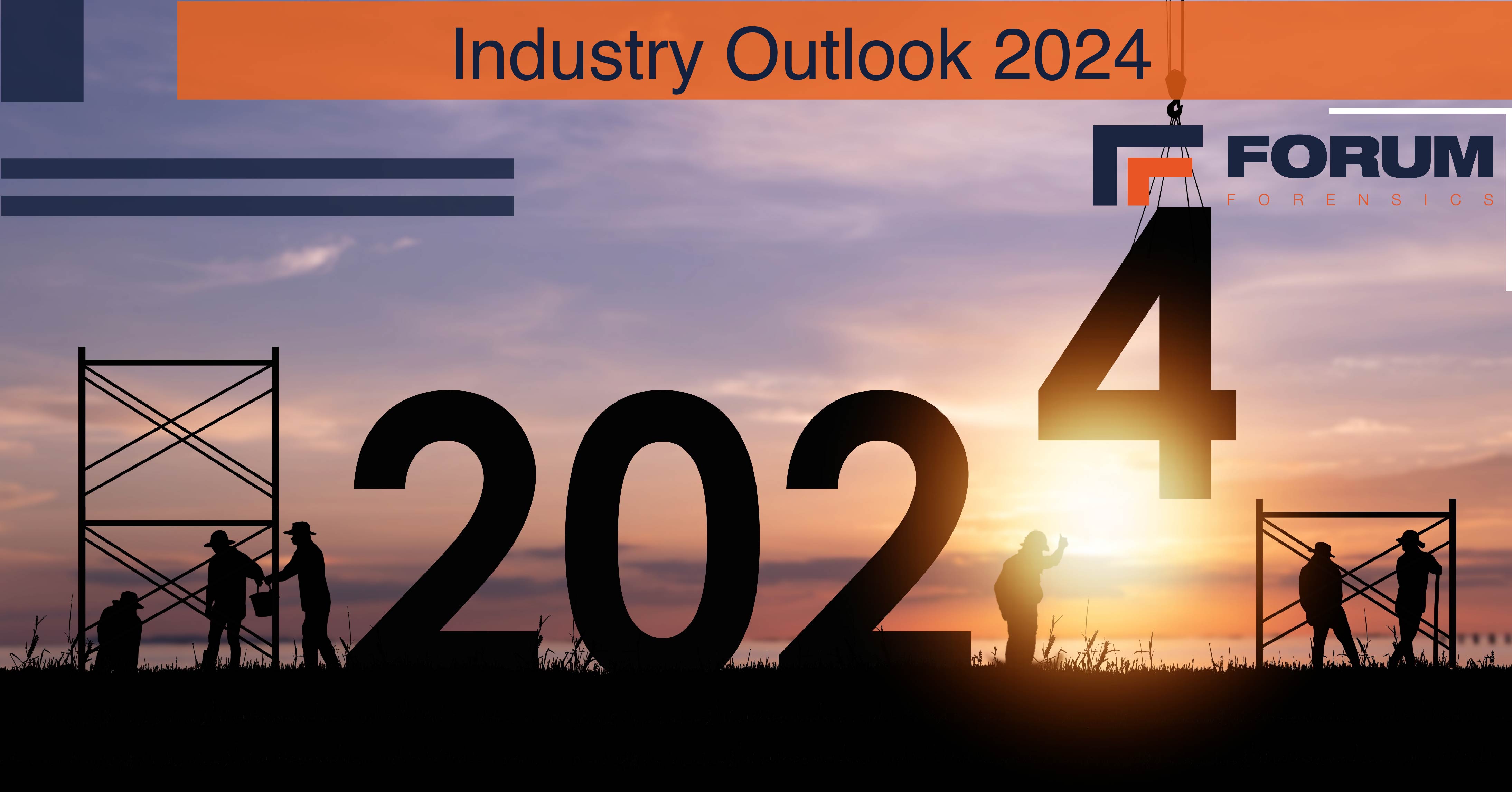 FORUM FORENSICS- Industry Outlook 2024