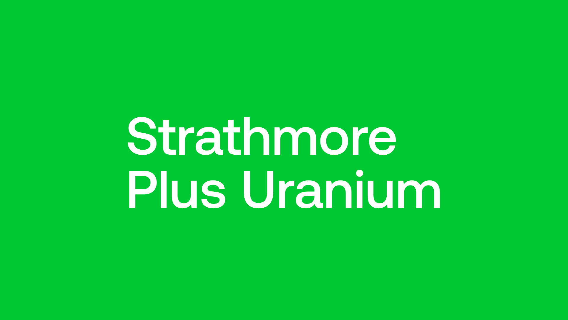 Strathmore Plus Uranium (SUU) - Cash Raised for Development Program ...