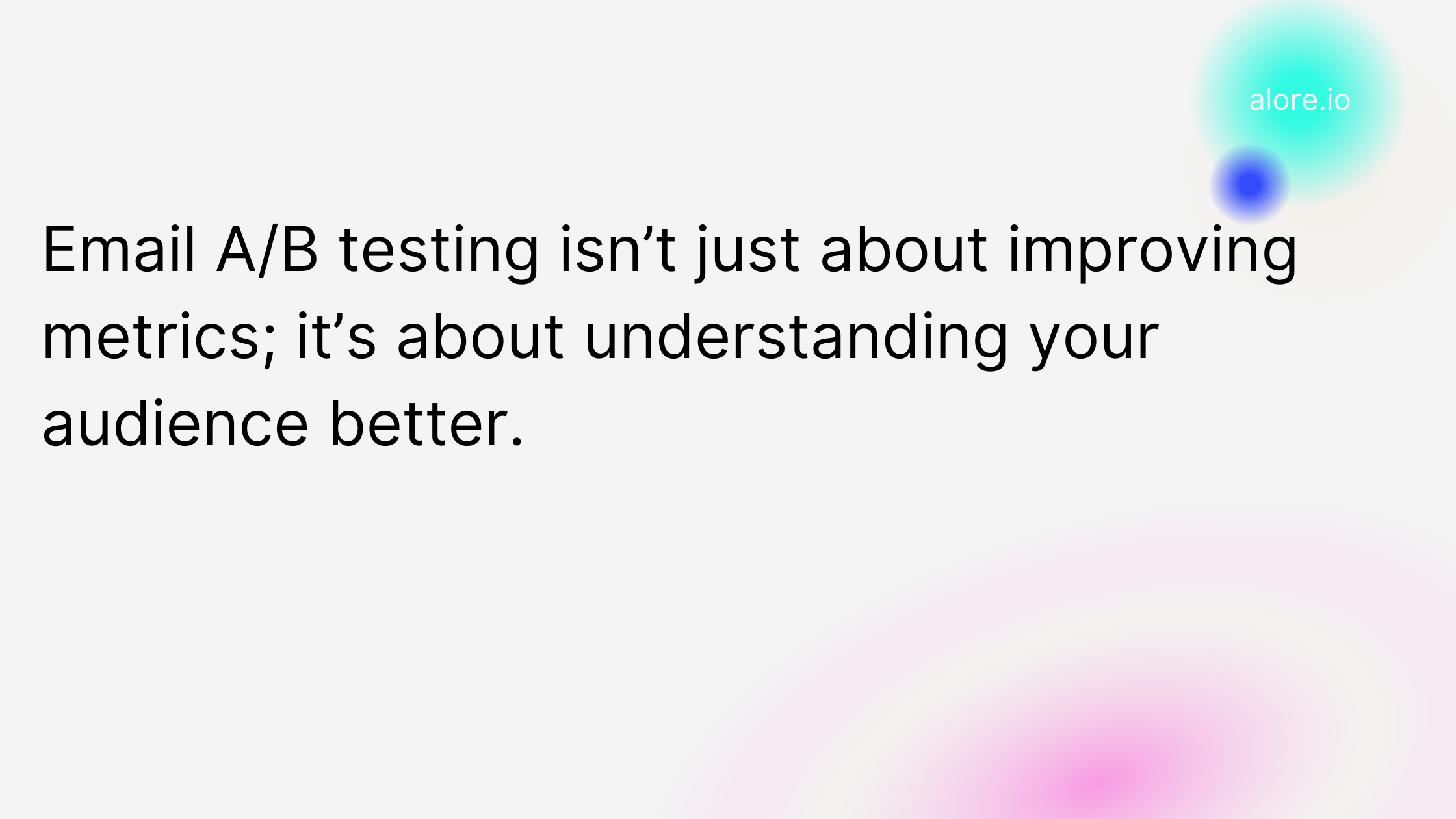 The Right A/B Testing Strategy for Email Success | Alore