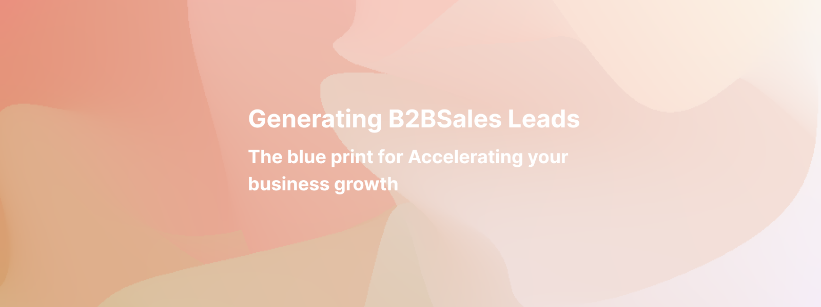 Generating B2B Sales Leads: The Blueprint for Accelerating Your Business Growth | Alore