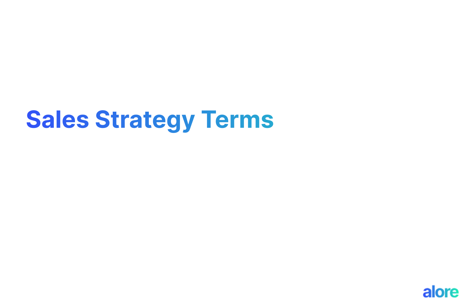 102 Sales Definitions and Terminology: Your Essential Sales Glossary | Alore