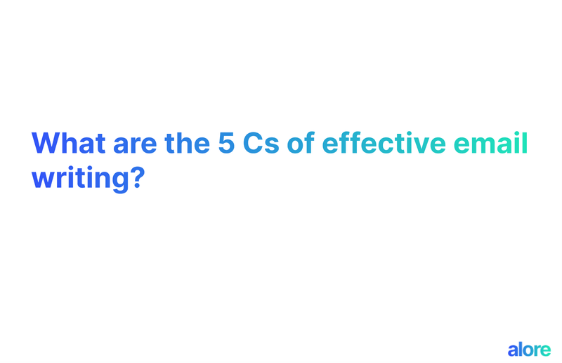 What are the 5 Cs of effective email writing? | Alore