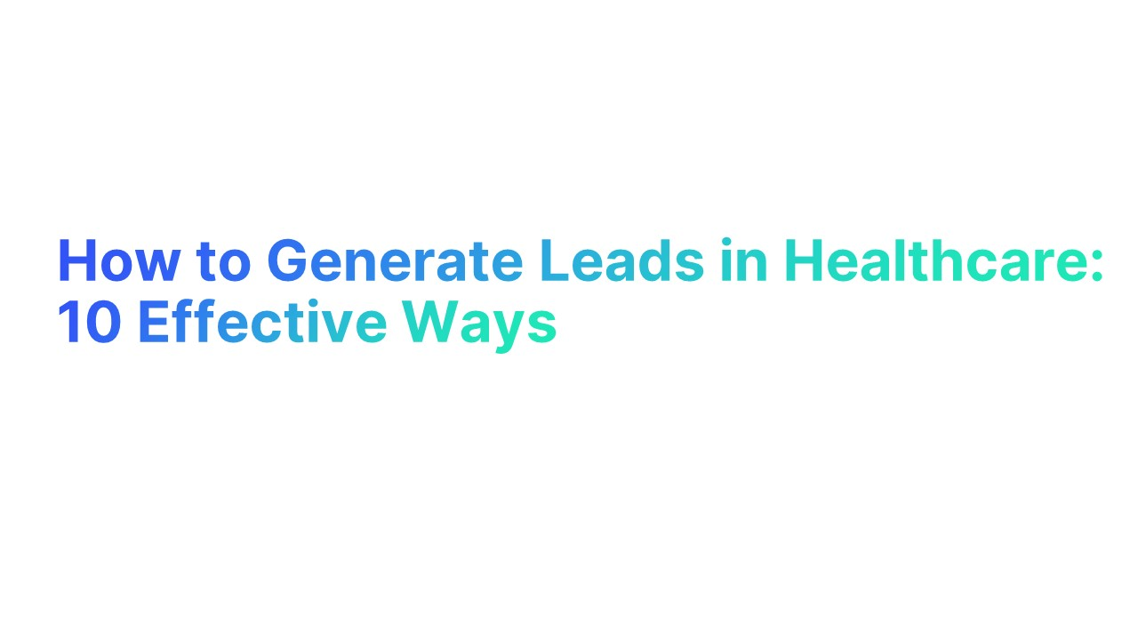 Mastering Lead Generation for Healthcare Industry | Alore