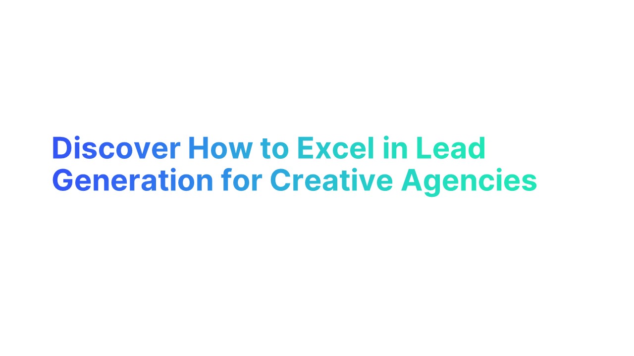Discover How to Excel in Lead Generation for Creative Agencies | Alore