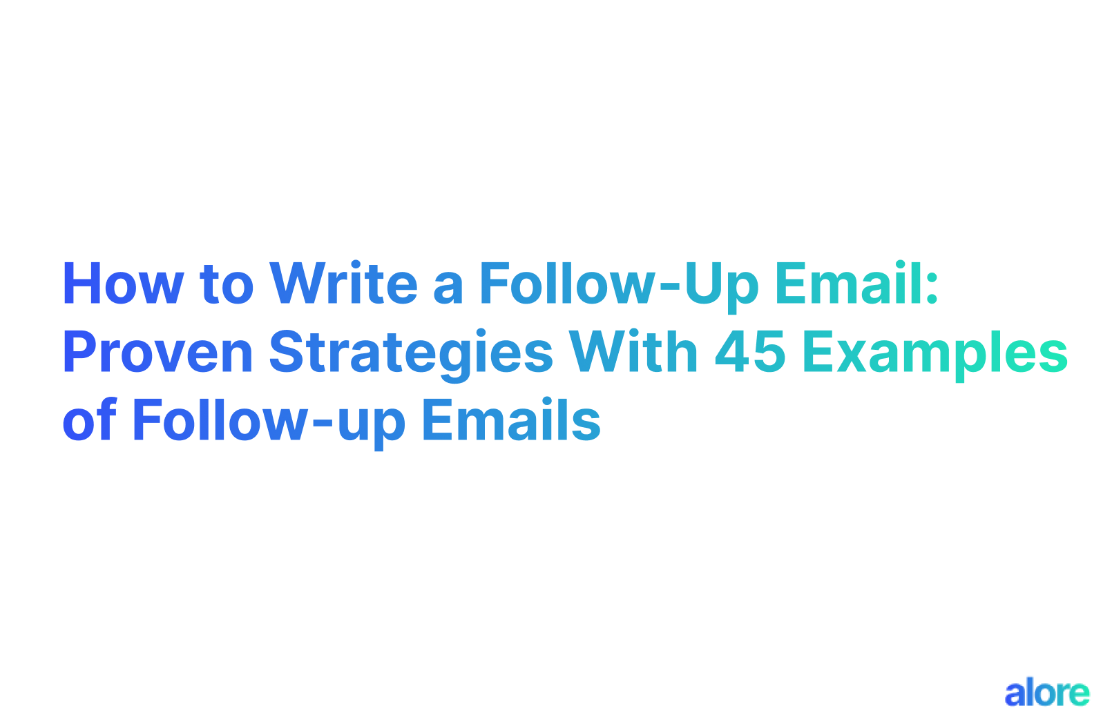 How to Write a Follow-Up Email: Proven Strategies With 45 Examples of ...