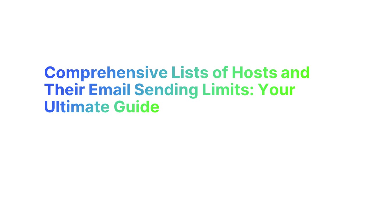 Comprehensive Lists of Hosts and Their Email Sending Limits: Your ...