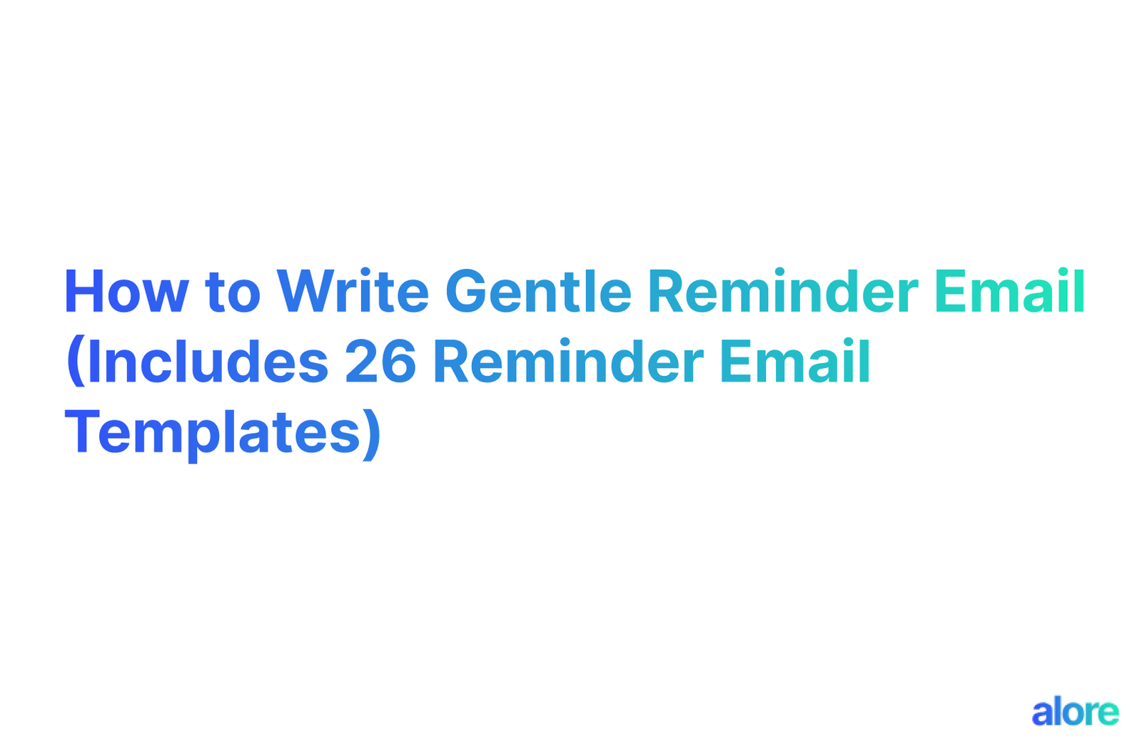 How to Write Gentle Reminder Email (Includes 26 Reminder Email ...