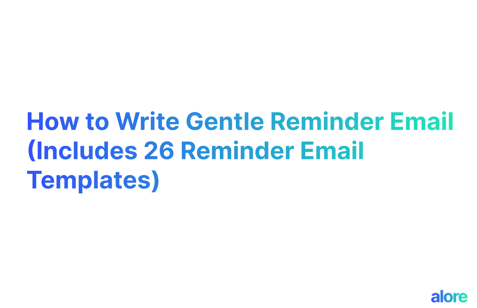 How to Write Gentle Reminder Email (Includes 26 Reminder Email ...