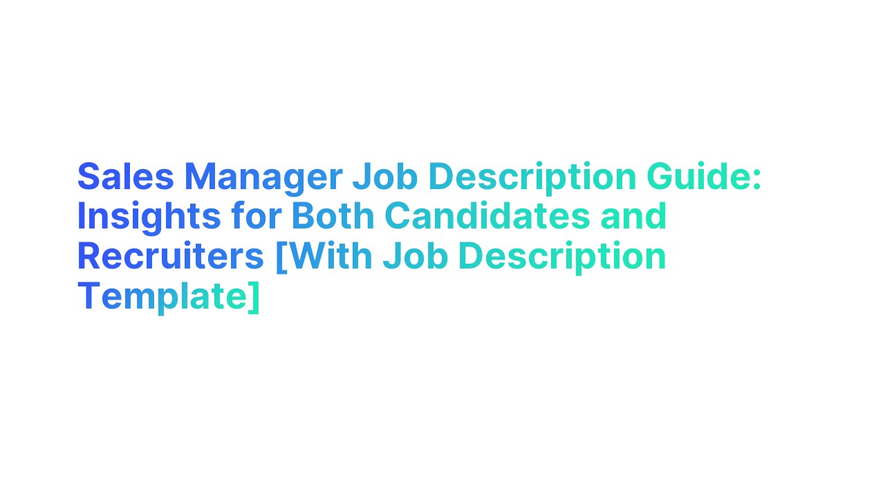 Sales Manager Job Description Guide: Insights for Both Candidates and ...