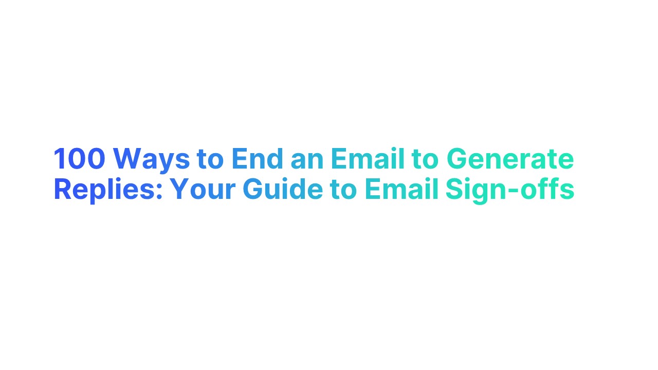 100 Ways to End an Email to Generate Replies: Your Guide to Email Sign ...