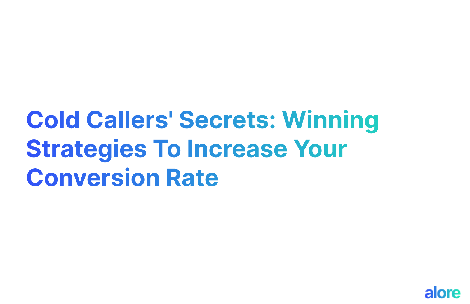 Cold Callers' Secrets: Winning Strategies To Increase Your Conversion ...