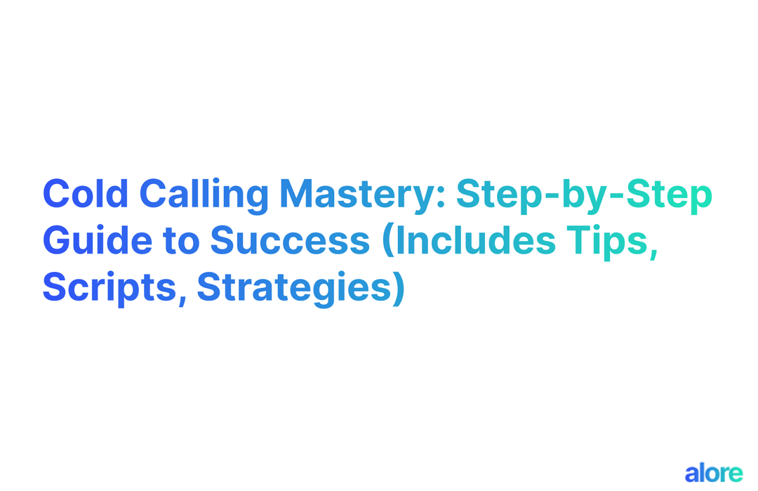 Cold Calling Mastery: Step-by-Step Guide to Success (Includes Tips ...