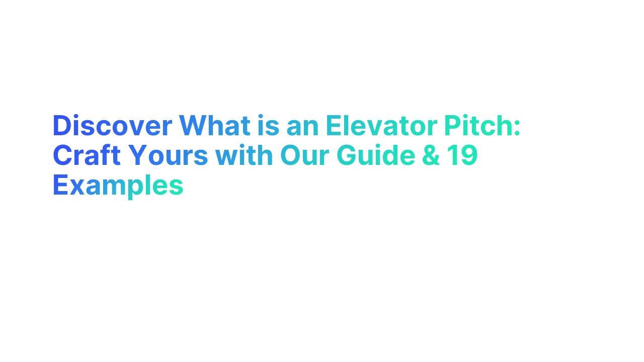 Discover What is an Elevator Pitch: Craft Yours with Our Guide & 19 ...