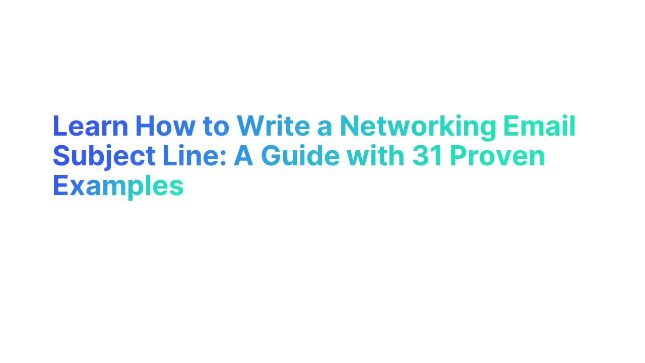 Learn How to Write a Networking Email Subject Line: A Guide with 31 ...