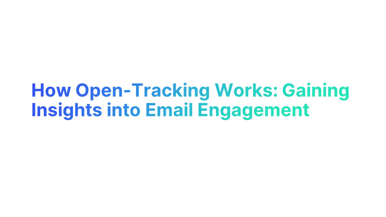 How Open-Tracking Works: Gaining Insights into Email Engagement | Alore
