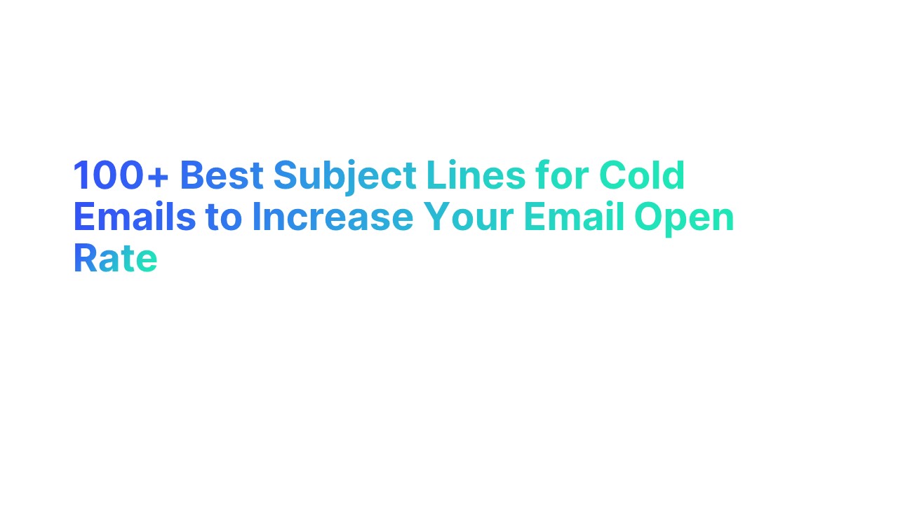 100+ Best Subject Lines for Cold Emails to Increase Your Email Open ...