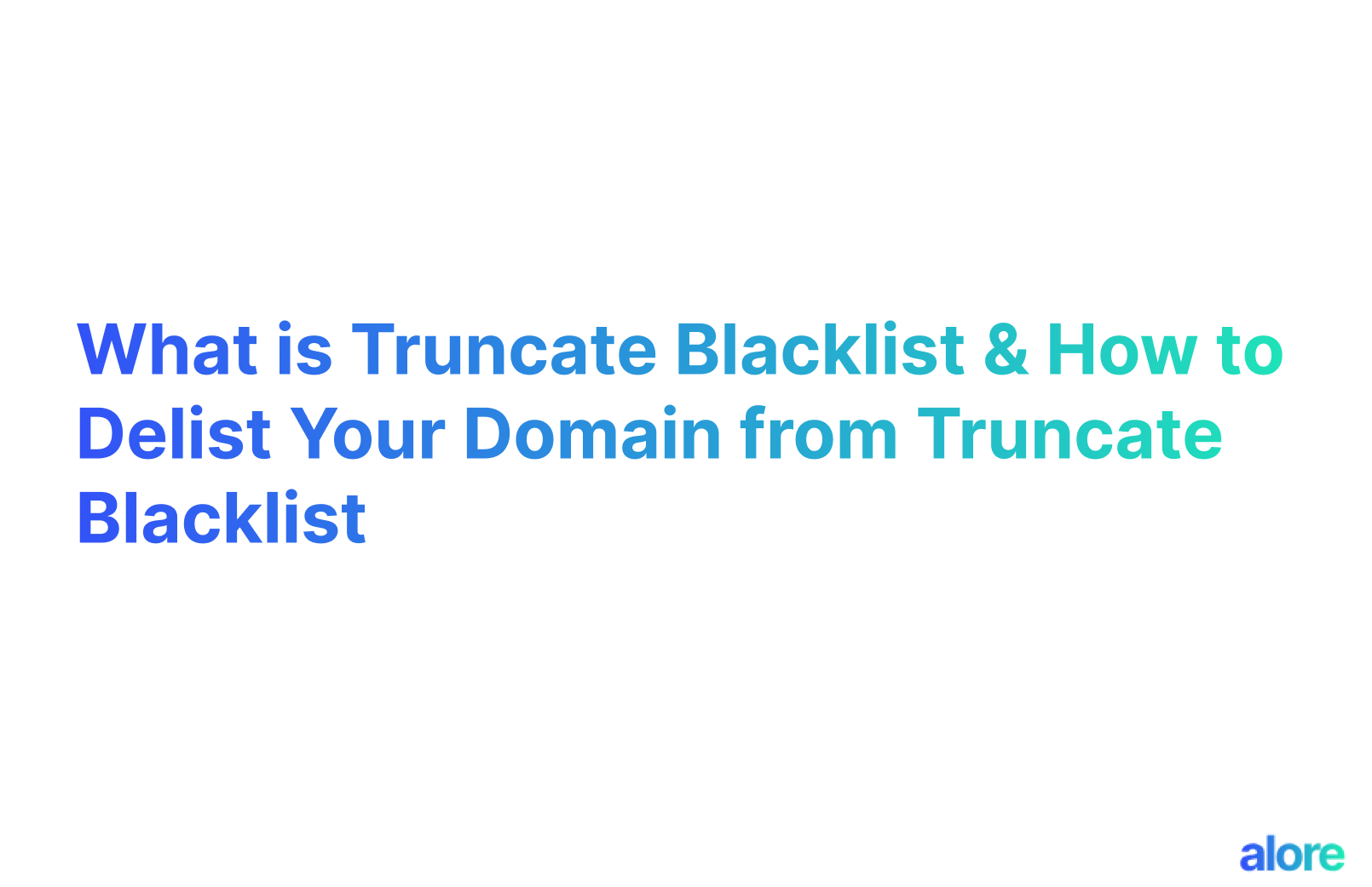 What is Truncate Blacklist & How to Delist Your Domain from Truncate ...