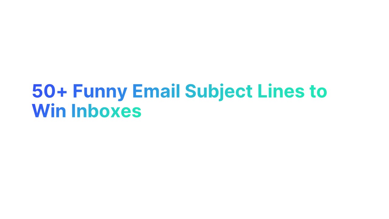 50+ Funny Email Subject Lines to Win Inboxes | Alore
