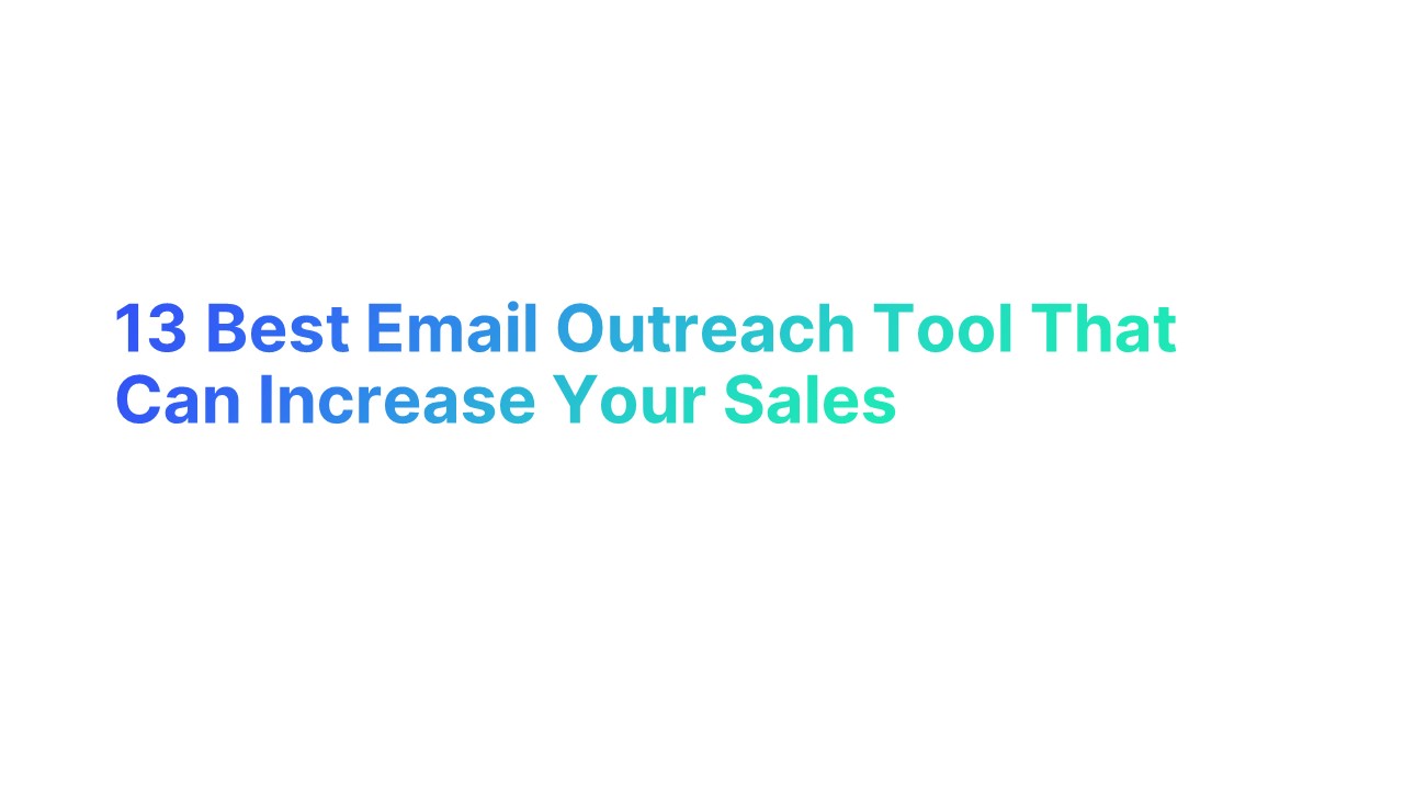 13 Best Email Outreach Tool That Can Increase Your Sales | Alore