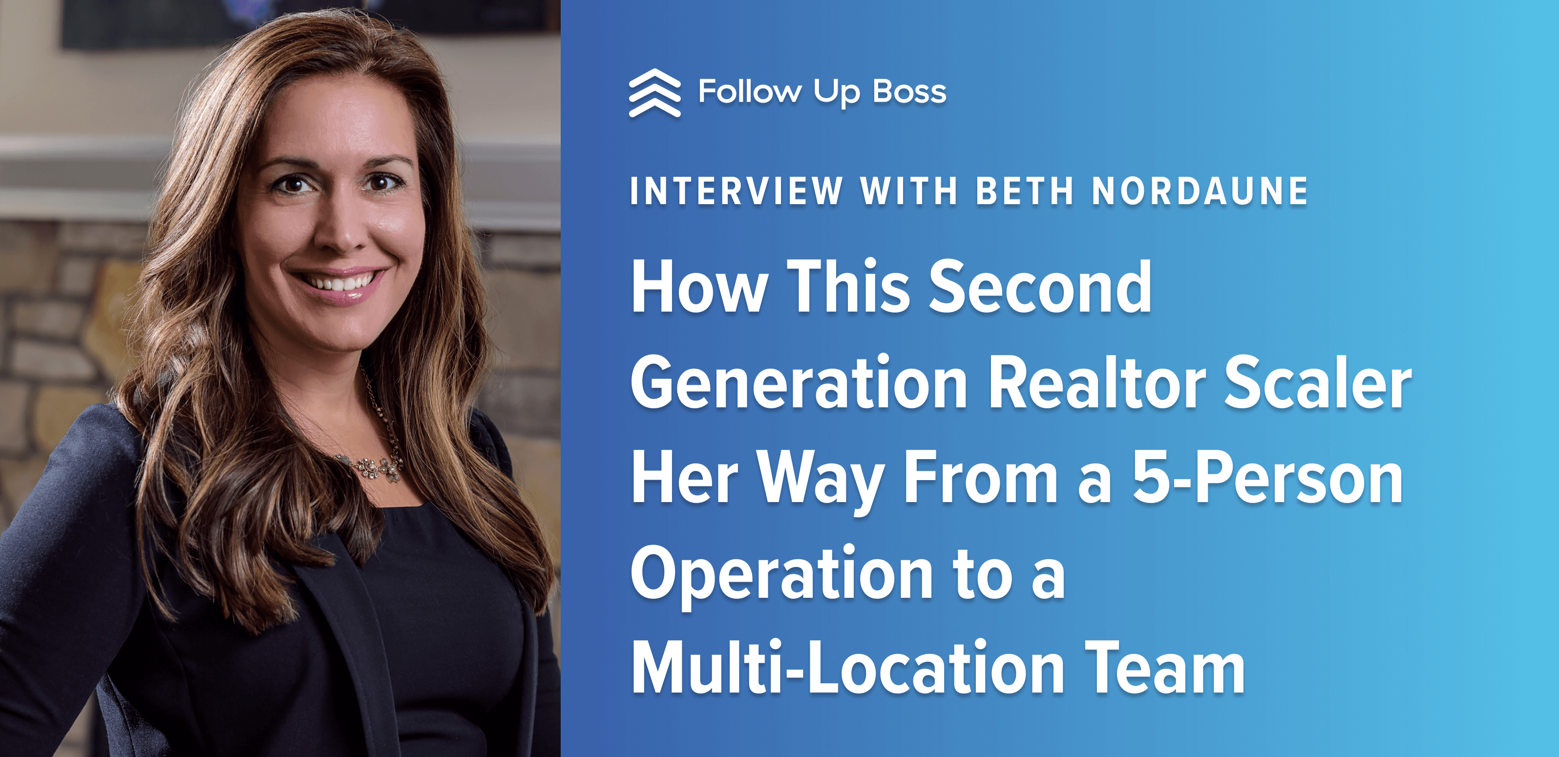 How This Second Generation Realtor Scaled Her Way from a 5-Person ...