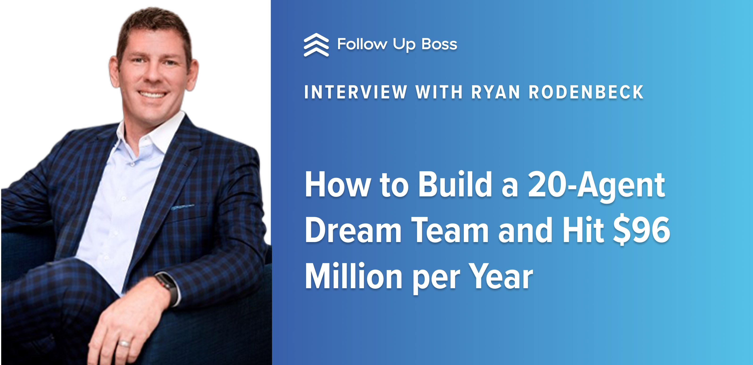 How to Build a 20-Agent Dream Team and Hit $96 Million per Year ...